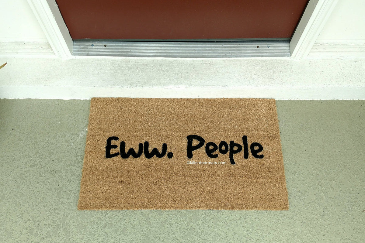 Eww People Funny Rude Door Mat – UnwelcomeDoormats