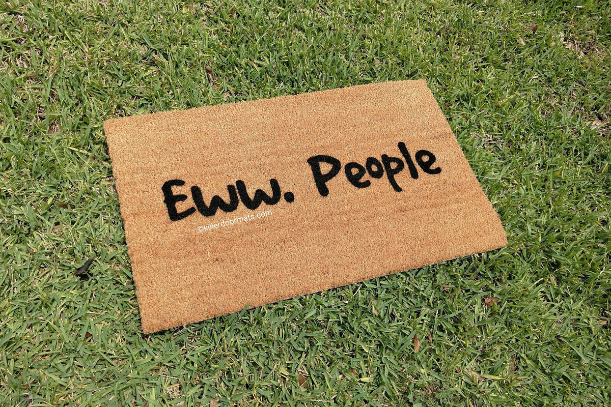 Eww People Funny Rude Door Mat – UnwelcomeDoormats